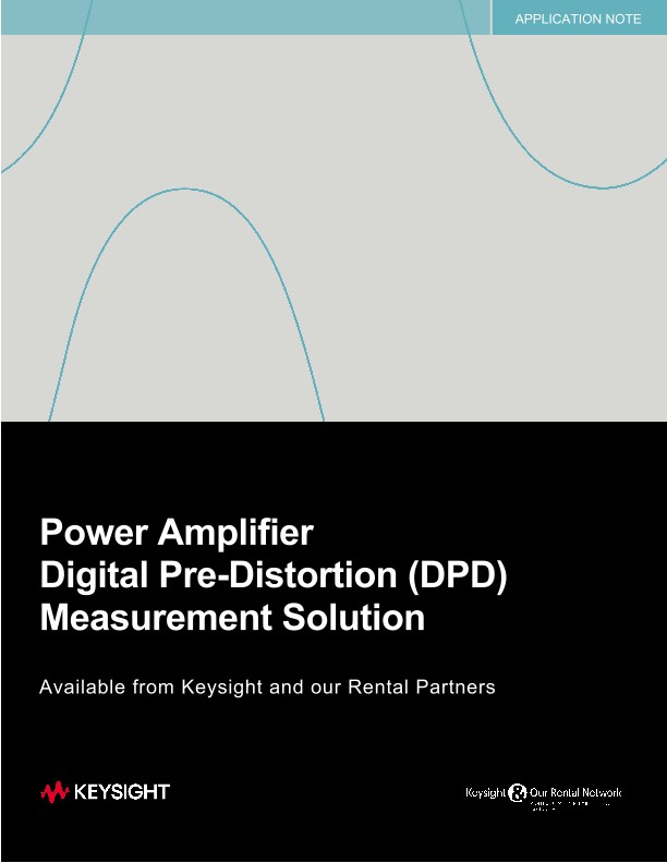 Power Amplifier Digital Pre-distortion (DPD) Measurement Solution PDF Asset Page | Keysight